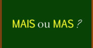 Mais ou mas? Como diferenciar?